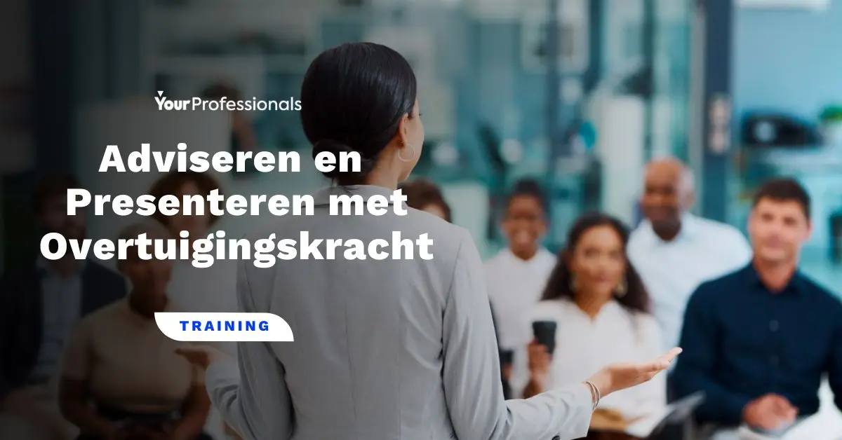 Training Verdiepende Adviesvaardigheden | Your Professionals