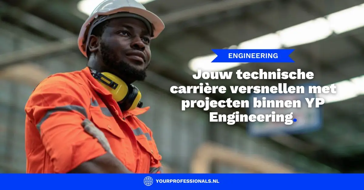 Jouw carrière in Engineering | Technische Vacatures | Your Professionals